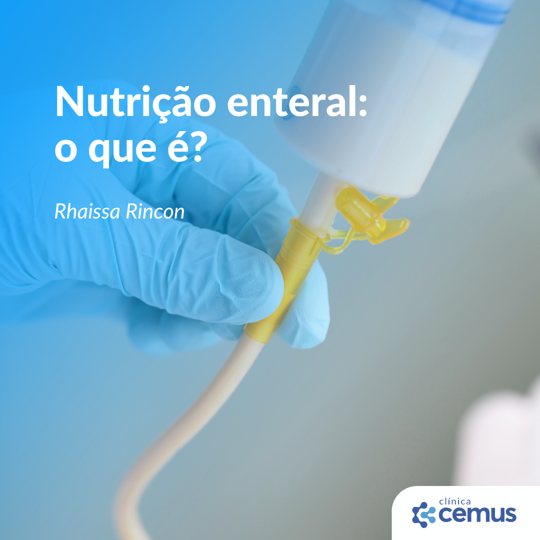 Clínica Cemus | Nutrição enteral: o que é? Como funciona?